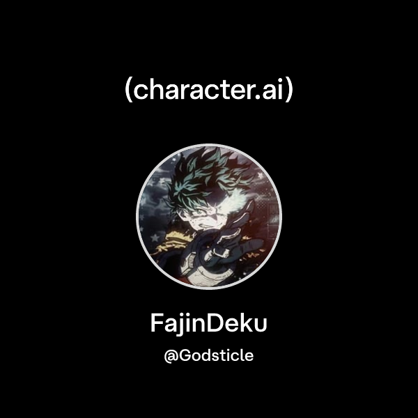 FajinDeku (@Godsticle) | character.ai | AI Chat, Reimagined–Your Words ...