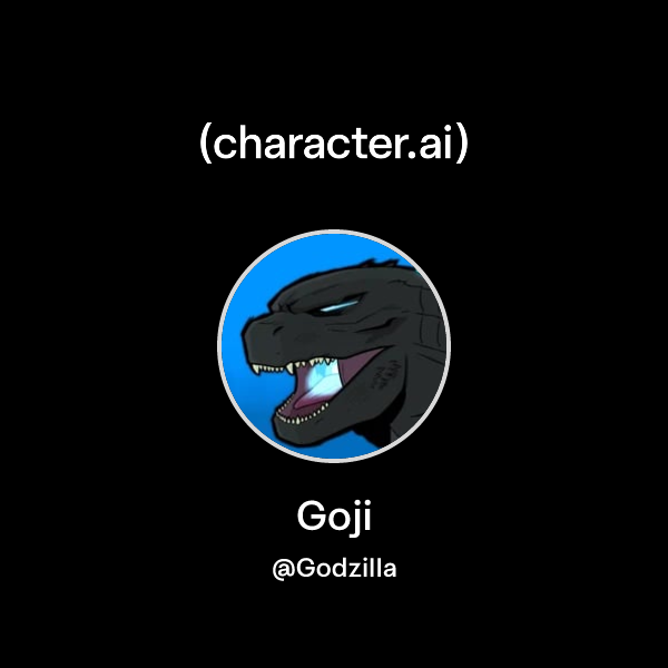 Goji (@GodziIIa) | character.ai | AI Chat, Reimagined–Your Words. Your ...