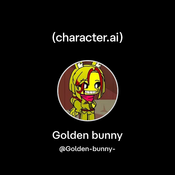 Golden bunny (@Golden-bunny-) | character.ai | AI Chat, Reimagined–Your ...