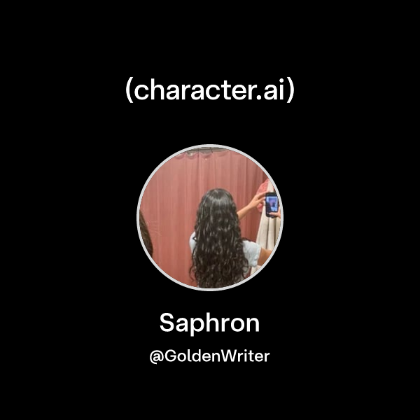 Saphron (@GoldenWriter) | character.ai | Personalized AI for every ...