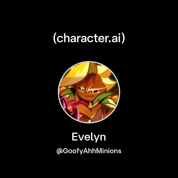 Evelyn (@GoofyAhhMinions) | character.ai | AI Chat, Reimagined–Your ...