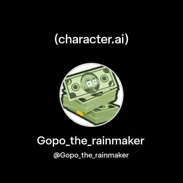 Gopo_the_rainmaker (@Gopo_the_rainmaker) | character.ai | Personalized ...