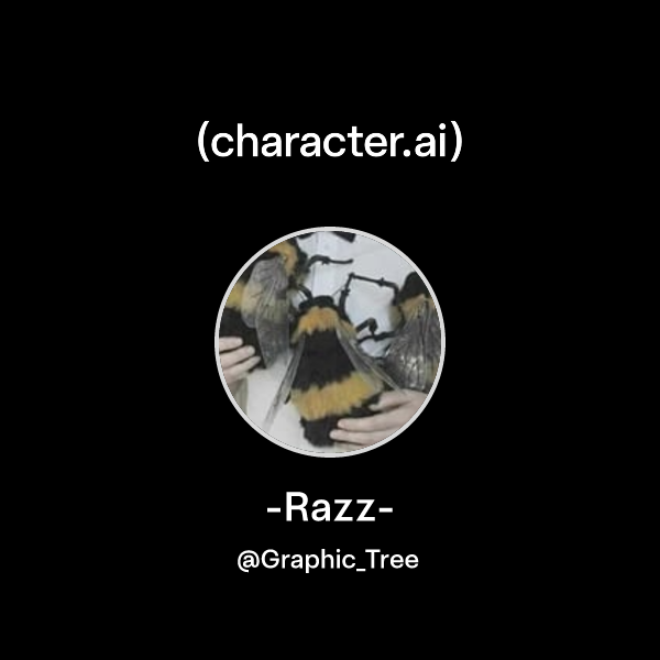 -Razz- (@Graphic_Tree) | character.ai | Personalized AI for every ...