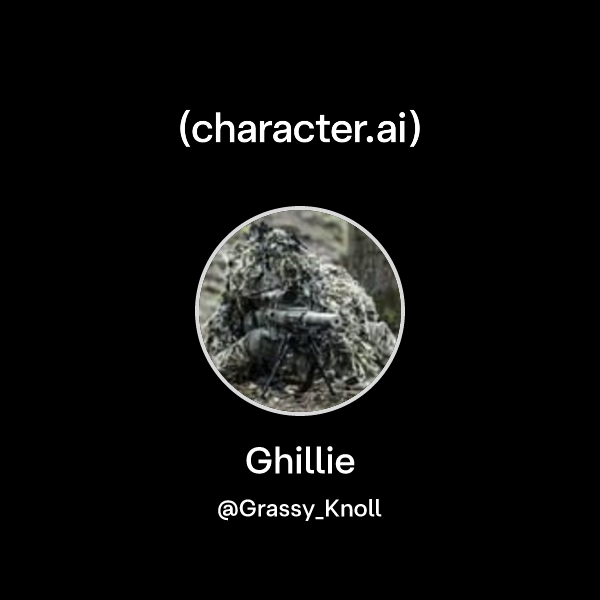 Ghillie (@Grassy_Knoll) | character.ai | AI Chat, Reimagined–Your Words ...