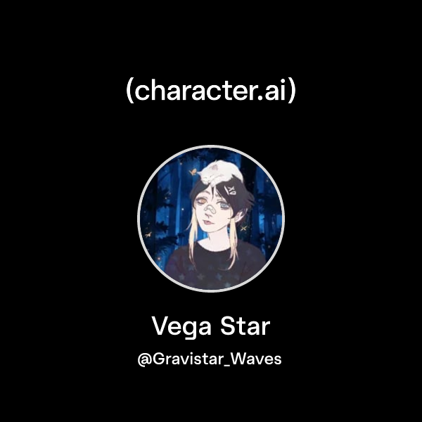 Vega Star (@Gravistar_Waves) | character.ai | AI Chat, Reimagined–Your ...