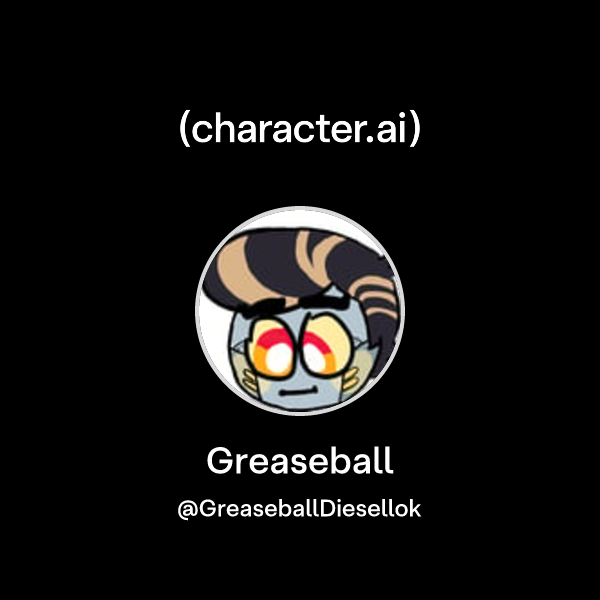 Greaseball (@GreaseballDiesellok) | character.ai | AI Chat, Reimagined ...