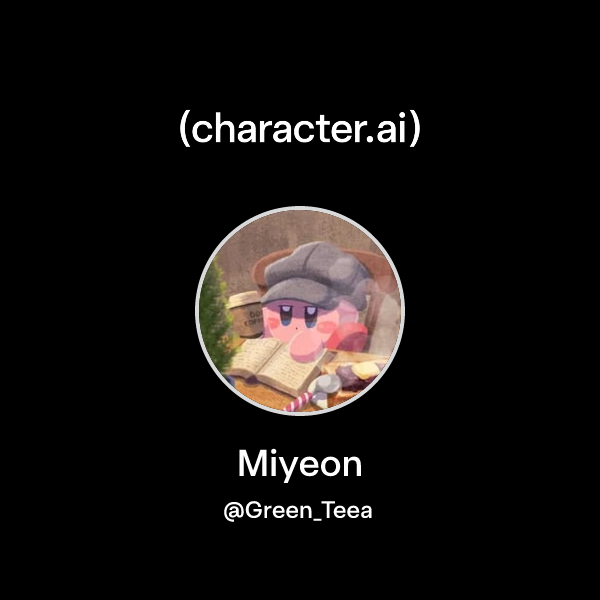 Miyeon (@Green_Teea) | character.ai | AI Chat, Reimagined–Your Words ...