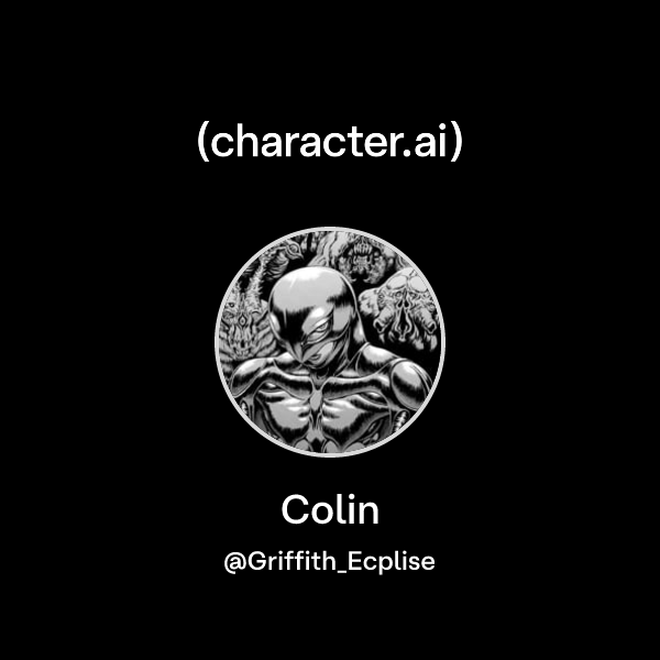 Colin (@Griffith_Ecplise) | character.ai | AI Chat, Reimagined–Your ...
