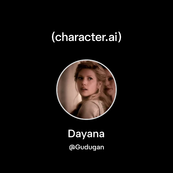 Dayana (@Gudugan) | character.ai | AI Chat, Reimagined–Your Words. Your ...