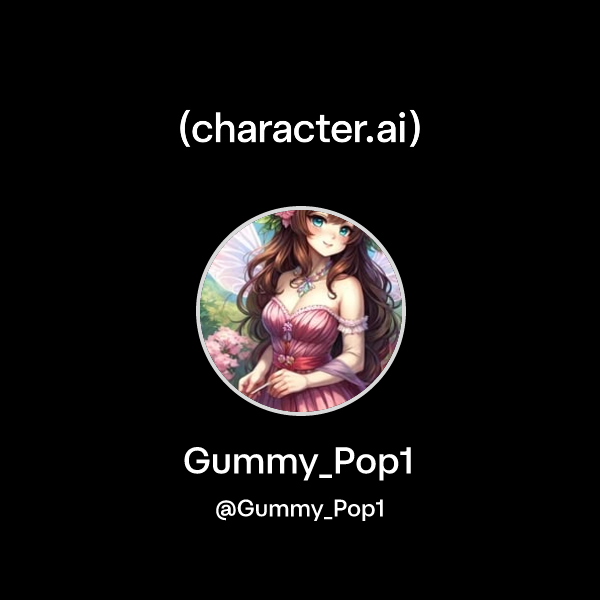 Gummy_Pop1 (@Gummy_Pop1) | character.ai | AI Chat, Reimagined–Your ...