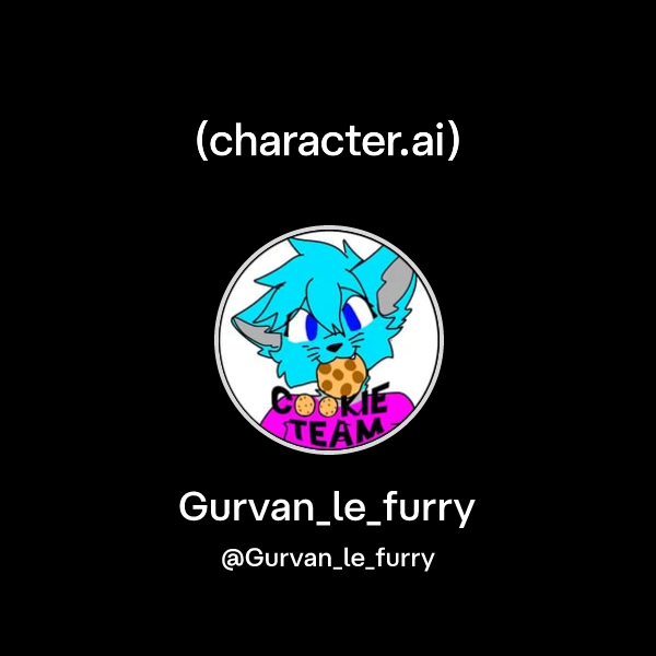 Gurvan_le_furry (@Gurvan_le_furry) | character.ai | Personalized AI for ...