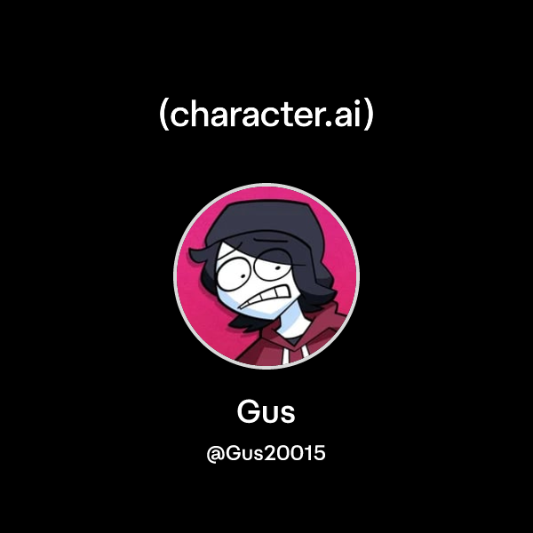 Gus (@Gus20015) | character.ai | AI Chat, Reimagined–Your Words. Your ...