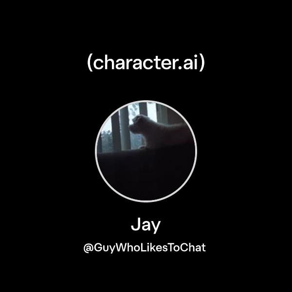Jay (@GuyWhoLikesToChat) | character.ai | Personalized AI for every ...