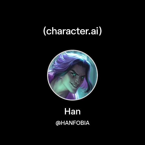 Han (@HANFOBIA) | character.ai | AI Chat, Reimagined–Your Words. Your ...