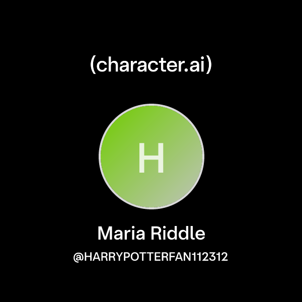 Maria Riddle (@HARRYPOTTERFAN112312) | character.ai | AI Chat ...