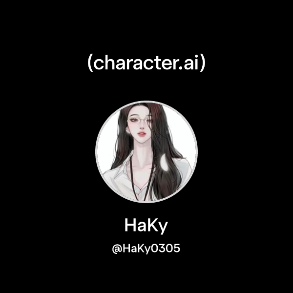 HaKy (@HaKy0305) | character.ai | AI Chat, Reimagined–Your Words. Your ...