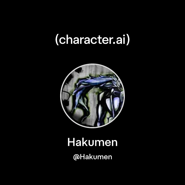 Hakumen (@Hakumen) | character.ai | Personalized AI for every moment of ...