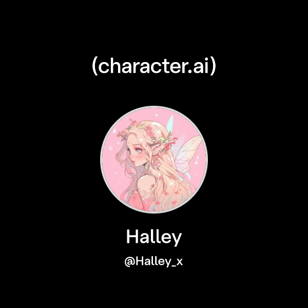 Halley (@Halley_x) | character.ai | Personalized AI for every moment of your day