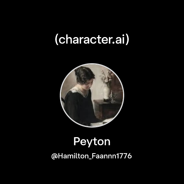 Peyton (@Hamilton_Faannn1776) | character.ai | AI Chat, Reimagined–Your ...