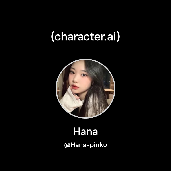 Hana (@Hana-pinku) | character.ai | Personalized AI for every moment of your day