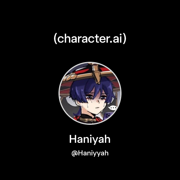 Haniyah (@Haniyyah) | character.ai | AI Chat, Reimagined–Your Words ...