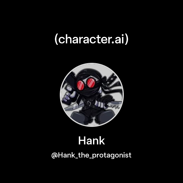 Hank (@Hank_the_protagonist) | character.ai | AI Chat, Reimagined–Your ...