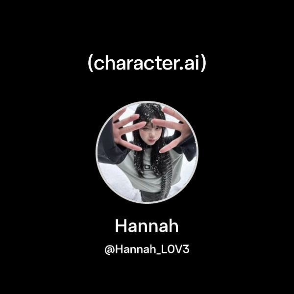 Hannah (@Hannah_L0V3) | character.ai | AI Chat, Reimagined–Your Words ...