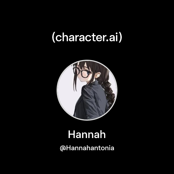 Hannah (@Hannahantonia) | character.ai | AI Chat, Reimagined–Your Words ...