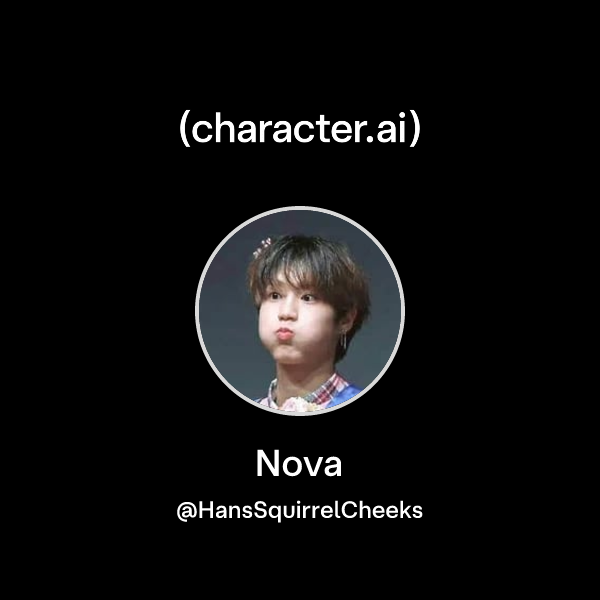 Nova (@HansSquirrelCheeks) | character.ai | AI Chat, Reimagined–Your ...
