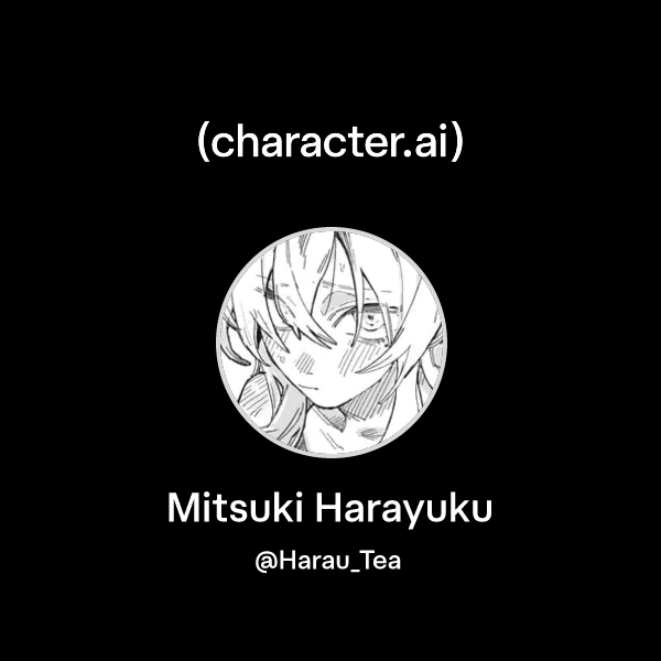 Mitsuki Harayuku (@Harau_Tea) | character.ai | AI Chat, Reimagined–Your ...