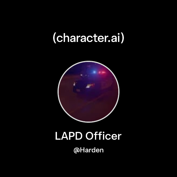 LAPD Officer (@Harden) | character.ai | AI Chat, Reimagined–Your Words ...