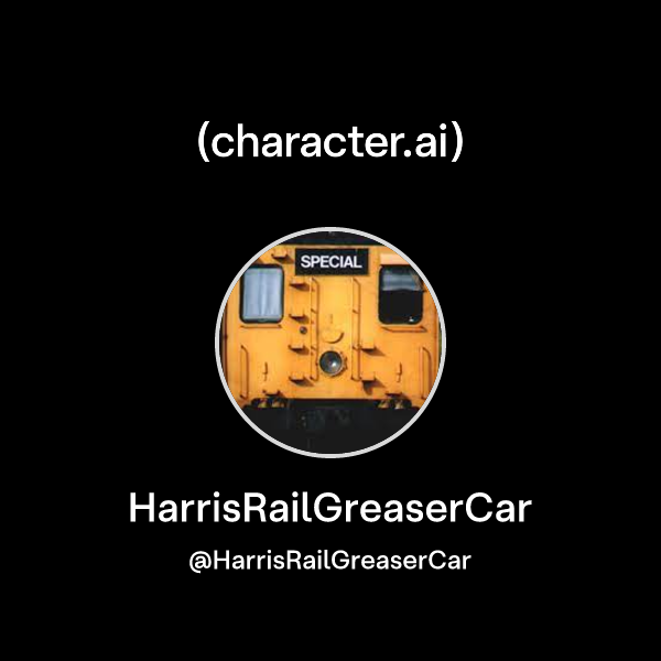 HarrisRailGreaserCar (@HarrisRailGreaserCar) | character.ai | AI Chat ...