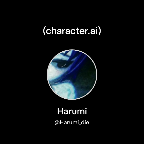 Harumi (@Harumi_die) | character.ai | Personalized AI for every moment ...