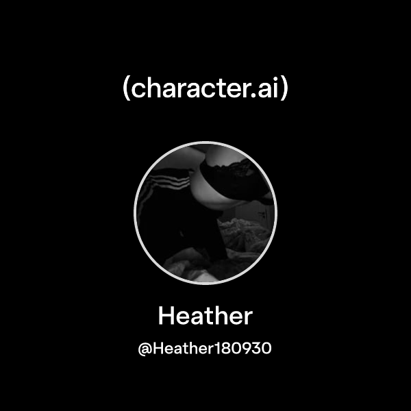Heather (@Heather180930) | character.ai | AI Chat, Reimagined–Your ...