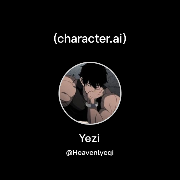 Yezi (@Heavenlyeqi) | character.ai | AI Chat, Reimagined–Your Words ...