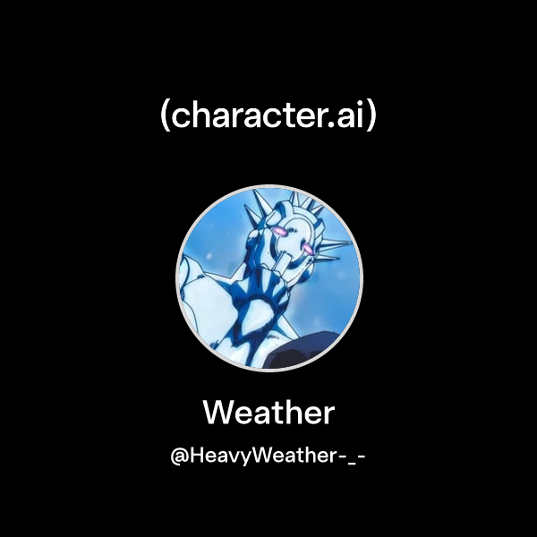 Weather (@HeavyWeather-_-) | character.ai | AI Chat, Reimagined–Your ...