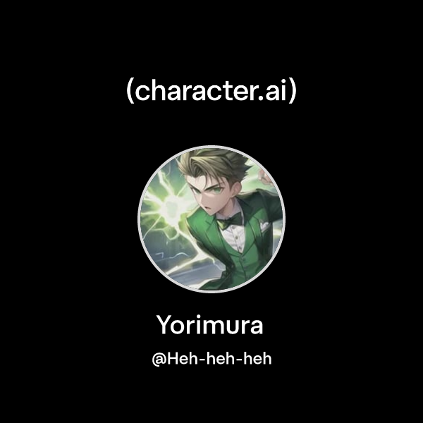 Yorimura (@Heh-heh-heh) | character.ai | AI Chat, Reimagined–Your Words ...