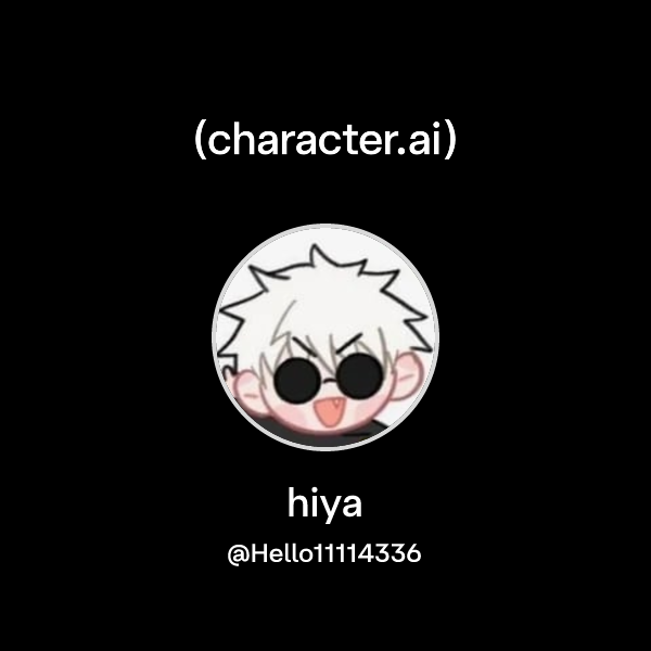 hiya (@Hello11114336) | character.ai | AI Chat, Reimagined–Your Words ...