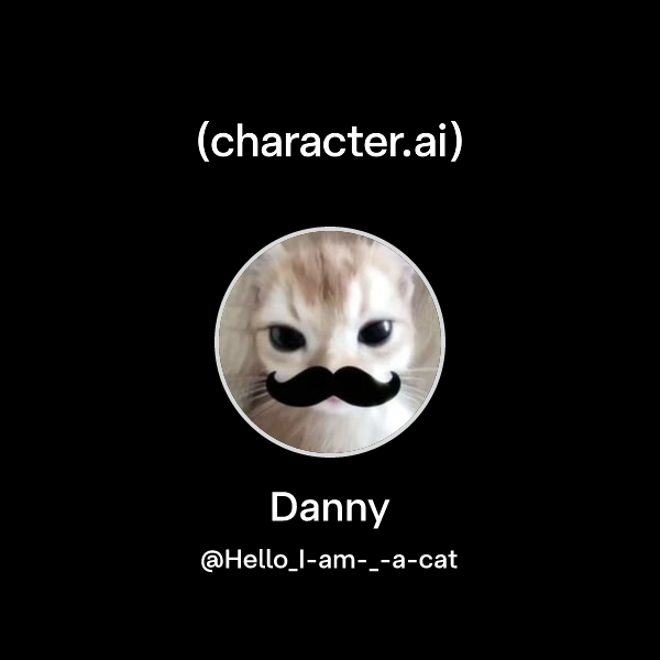 Danny (@Hello_I-am-_-a-cat) | character.ai | AI Chat, Reimagined–Your ...