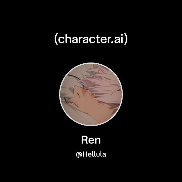 Ren (@Hellula) | character.ai | AI Chat, Reimagined–Your Words. Your World.