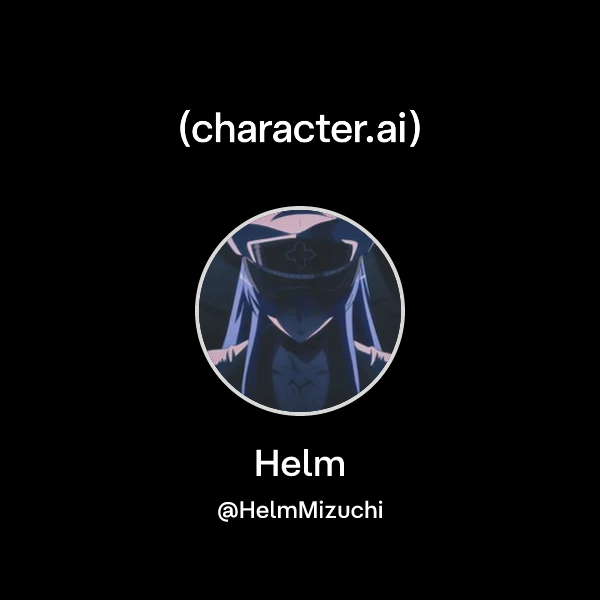Helm (@HelmMizuchi) | character.ai | AI Chat, Reimagined–Your Words ...