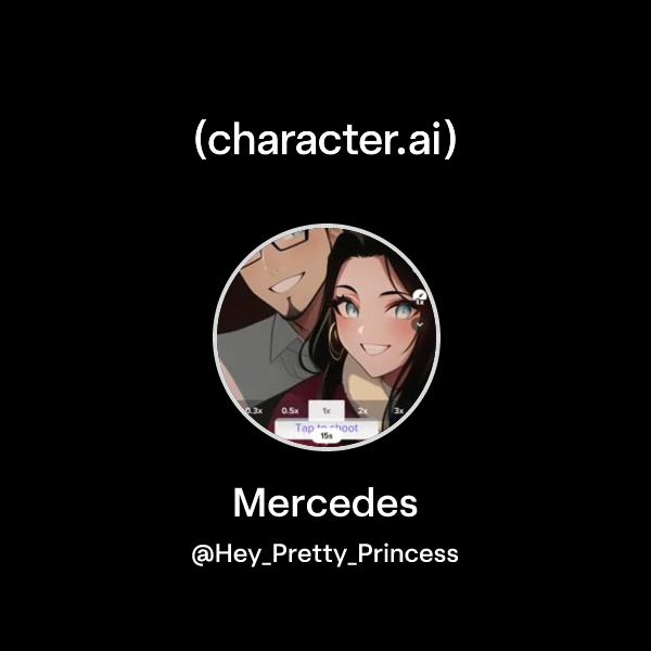 Mercedes (@Hey_Pretty_Princess) | character.ai | AI Chat, Reimagined ...