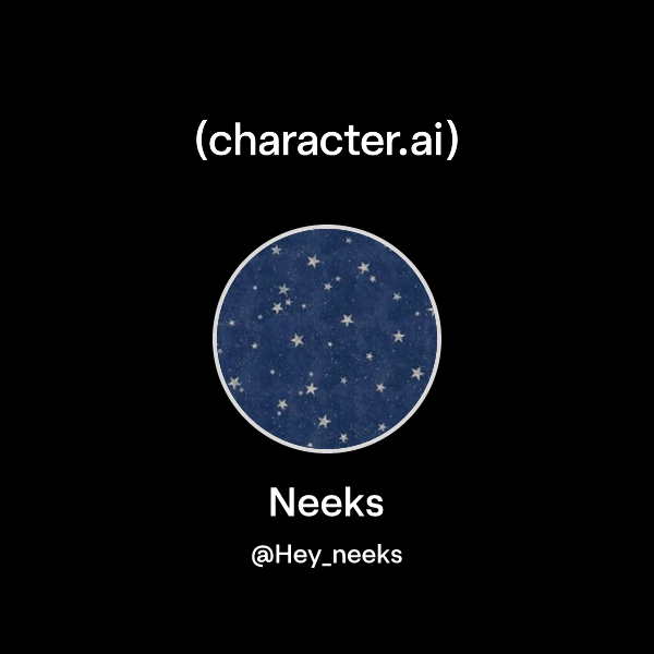 Neeks (@Hey_neeks) | character.ai | AI Chat, Reimagined–Your Words ...