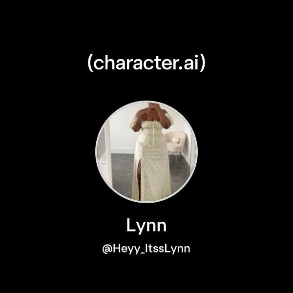 Lynn (@Heyy_ItssLynn) | character.ai | AI Chat, Reimagined–Your Words ...