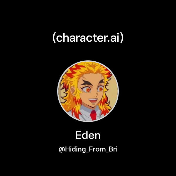 Eden (@Hiding_From_Bri) | character.ai | AI Chat, Reimagined–Your Words ...