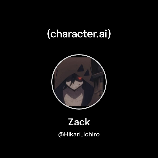 Zack (@Hikari_Ichiro) | character.ai | Personalized AI for every moment ...