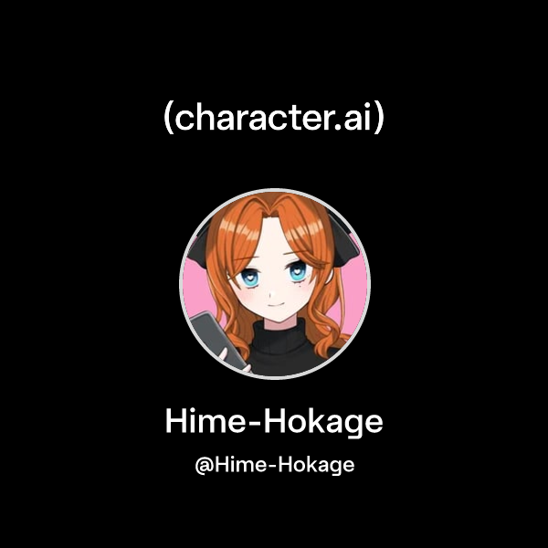 Hime-Hokage (@Hime-Hokage) | character.ai | AI Chat, Reimagined–Your ...