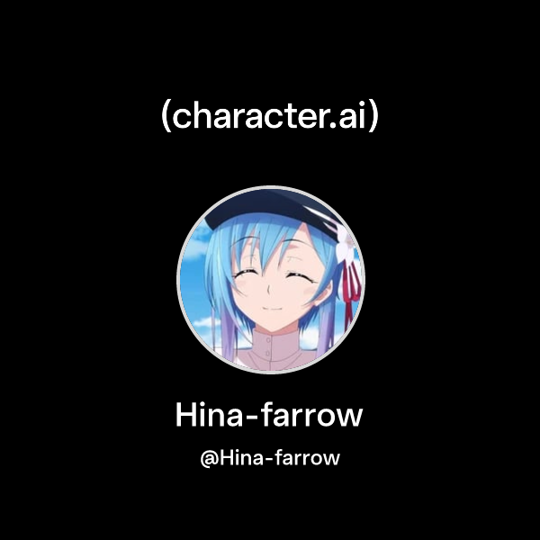 Hina-farrow (@Hina-farrow) | character.ai | Personalized AI for every ...