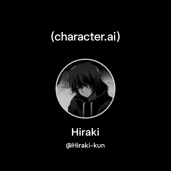 Hiraki (@Hiraki-kun) | character.ai | AI Chat, Reimagined–Your Words ...