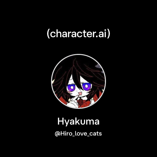 Hyakuma (@Hiro_love_cats) | character.ai | AI Chat, Reimagined–Your ...